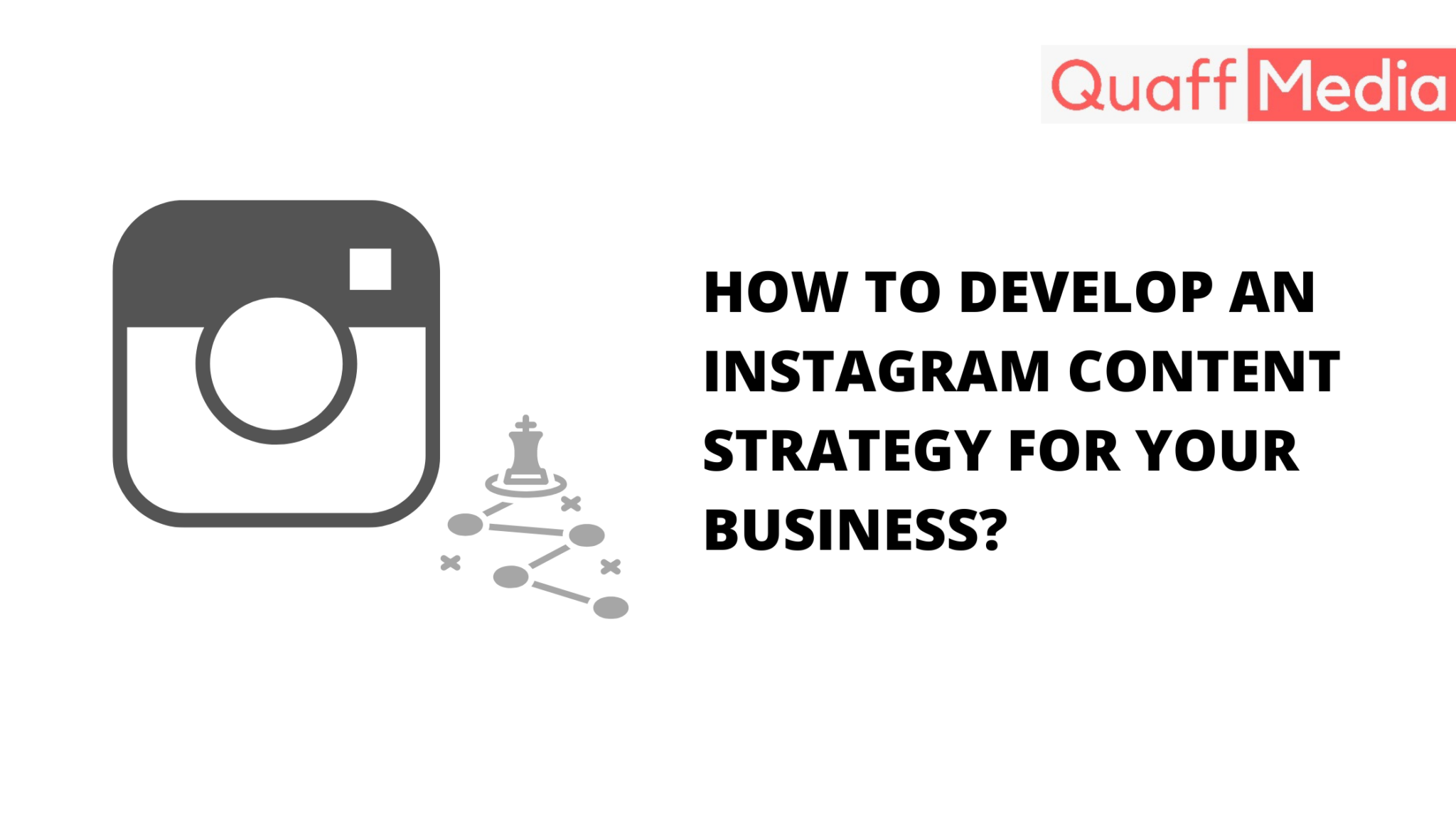 How to Develop an Instagram Content Strategy for Your Business - Quaff ...